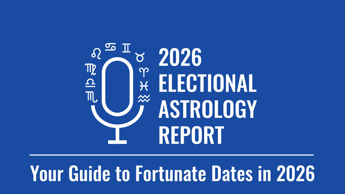 2026 Electional Astrology Report - The Astrology Podcast