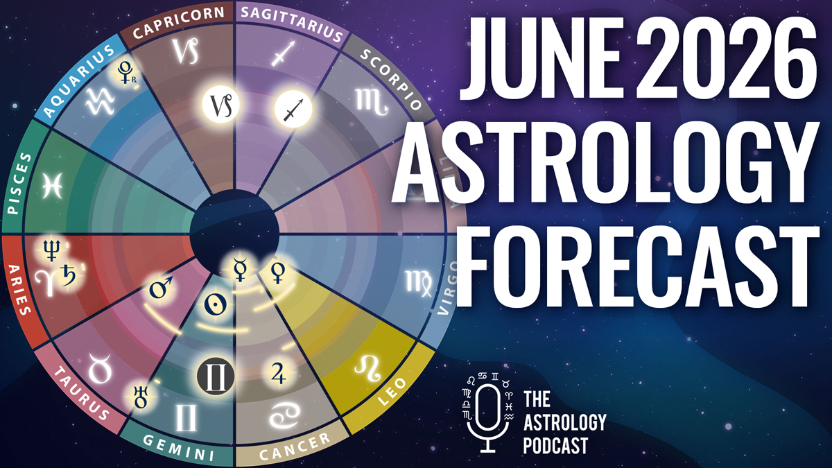June Astrology Forecast 2026 - The Astrology Podcast